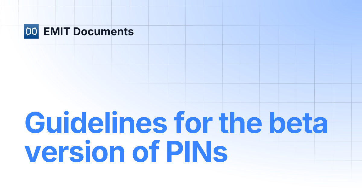 Guidelines for the beta version of PINs | EMIT Documents